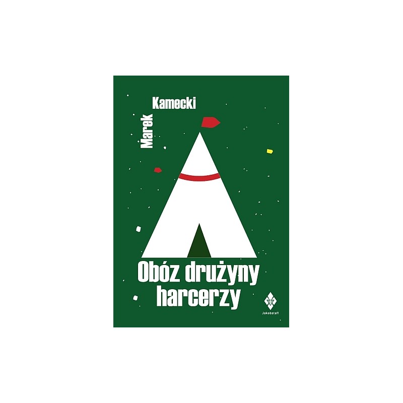Obóz drużyny harcerzy w XXI wieku KAMECKI MAREK - motyleksiazkowe.pl
