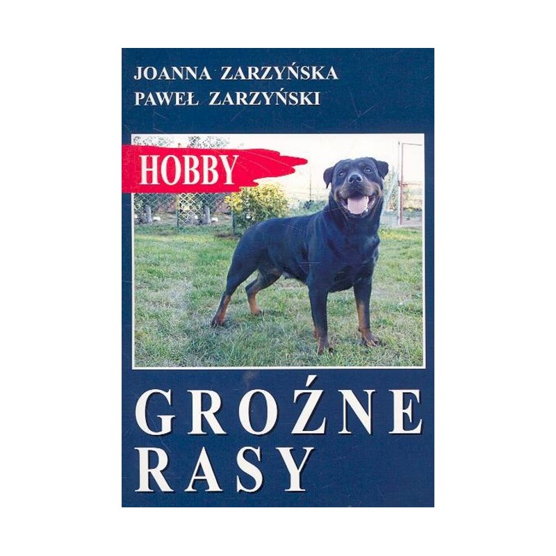 Groźne rasy ZARZYŃSKA JOANNA , ZARZYŃSKI PAWEŁ - motyleksiazkowe.pl Groźne rasy ZARZYŃSKA JOANNA , ZARZYŃSKI PAWEŁ - motyleksiazkowe.pl