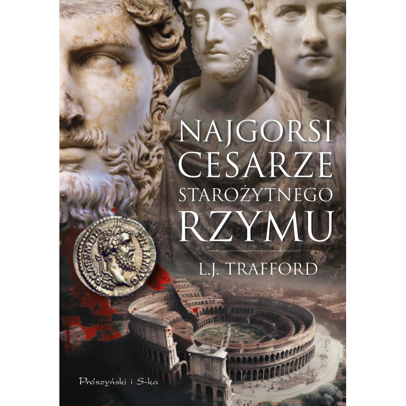 Najgorsi cesarze starożytnego Rzymu Trafford L.J. - motyleksiazkowe.pl
